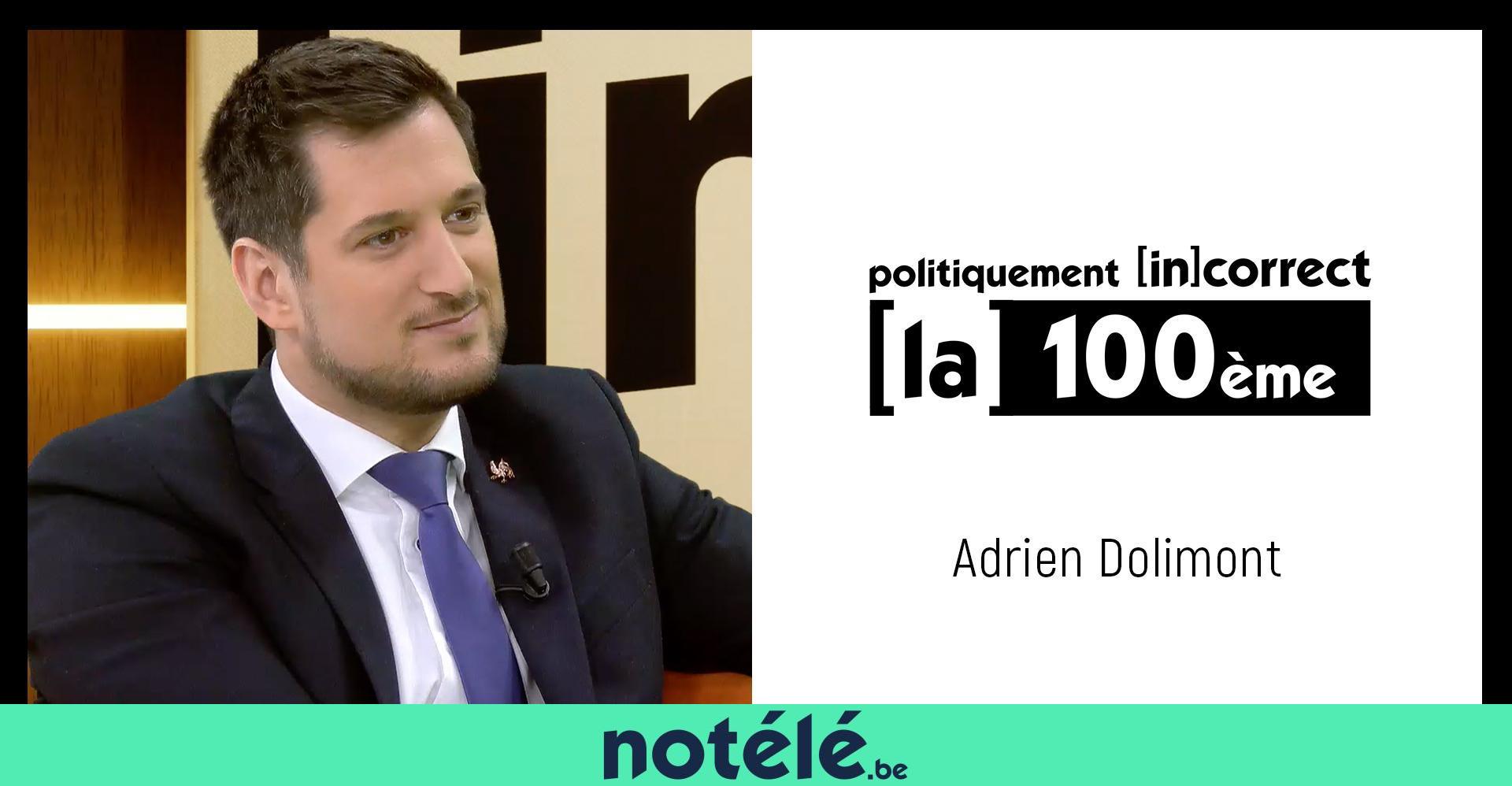 La 100e de Politiquement (in)correct avec Adrien Dolimont, ministre ...